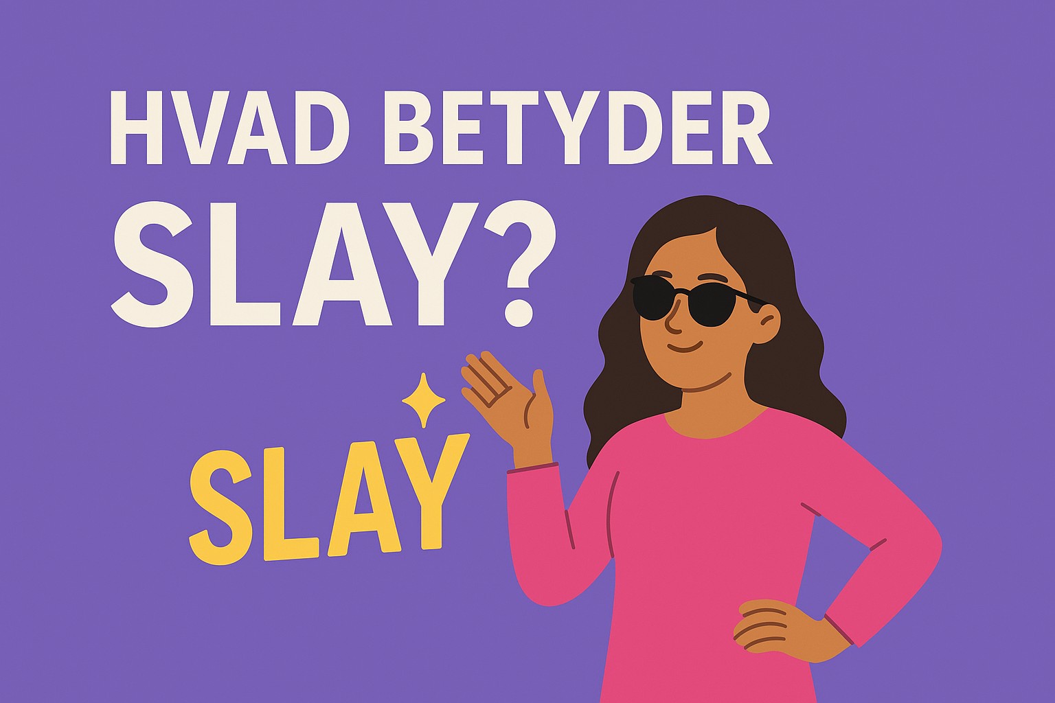 Hvad betyder Slay? Betydning og brug af det populære slangord